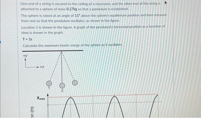 Solved One end of a string is secured to the ceiling of a | Chegg.com
