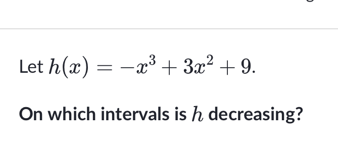 Solved Let h(x)=-x3+3x2+9.On which intervals is h | Chegg.com