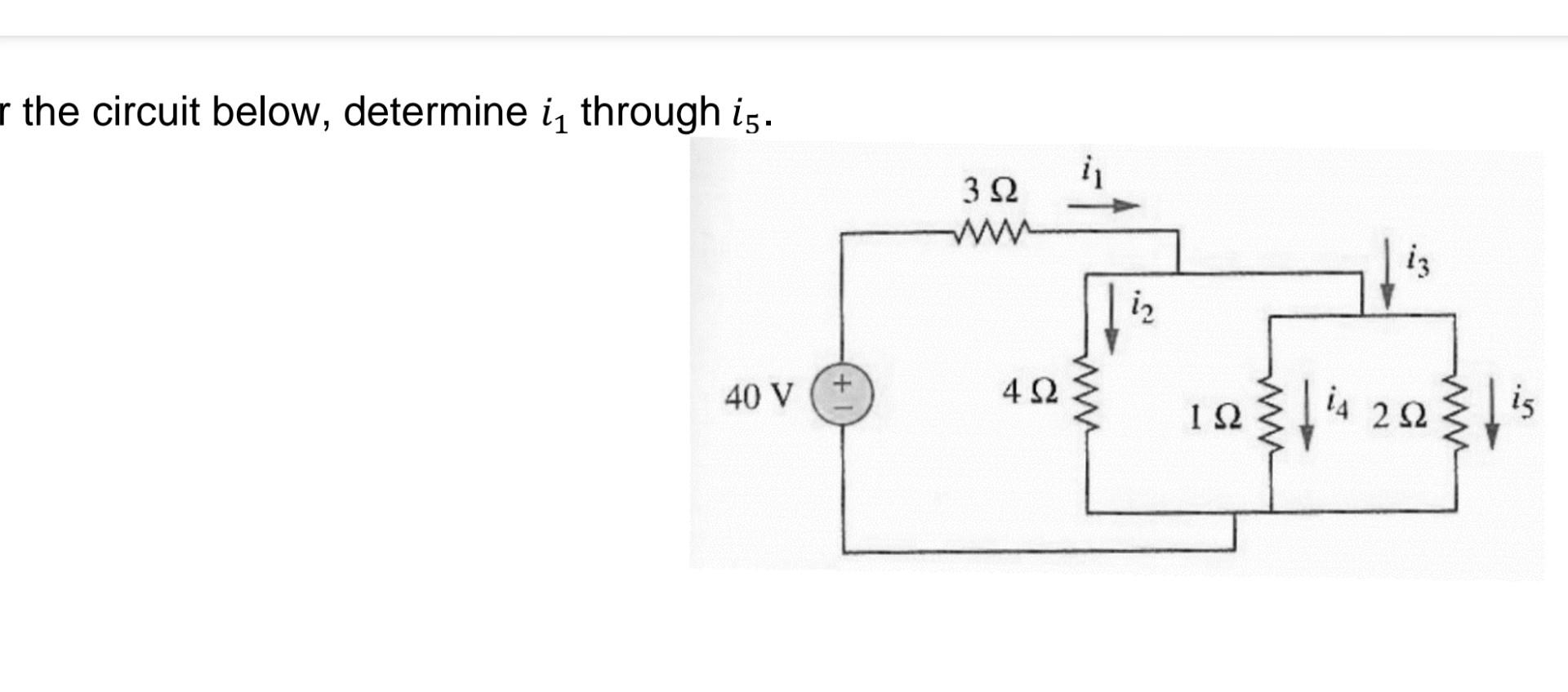 Solved r the circuit below, determine i1 through i5. | Chegg.com