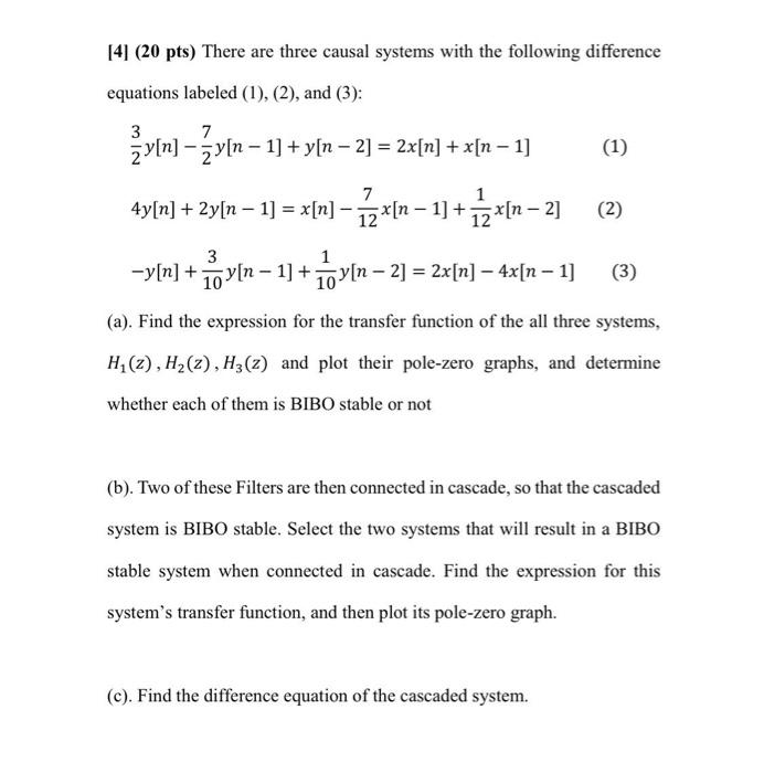 Solved [4] (20 pts) There are three causal systems with the | Chegg.com