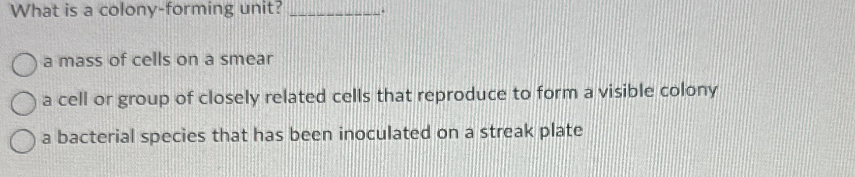 Solved What is a colony-forming unit?a mass of cells on a | Chegg.com