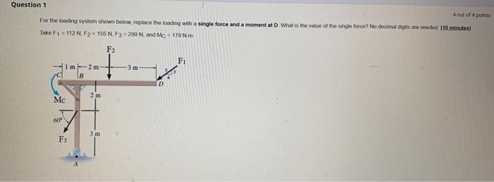 Solved Question 1 4 out of 4 points For the loading system | Chegg.com