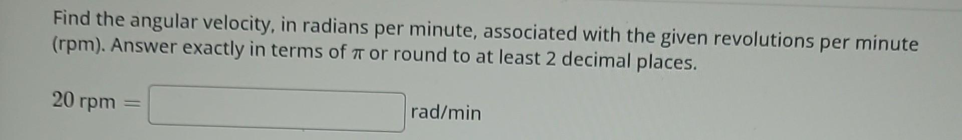 Solved Find the angular velocity, in radians per minute, | Chegg.com