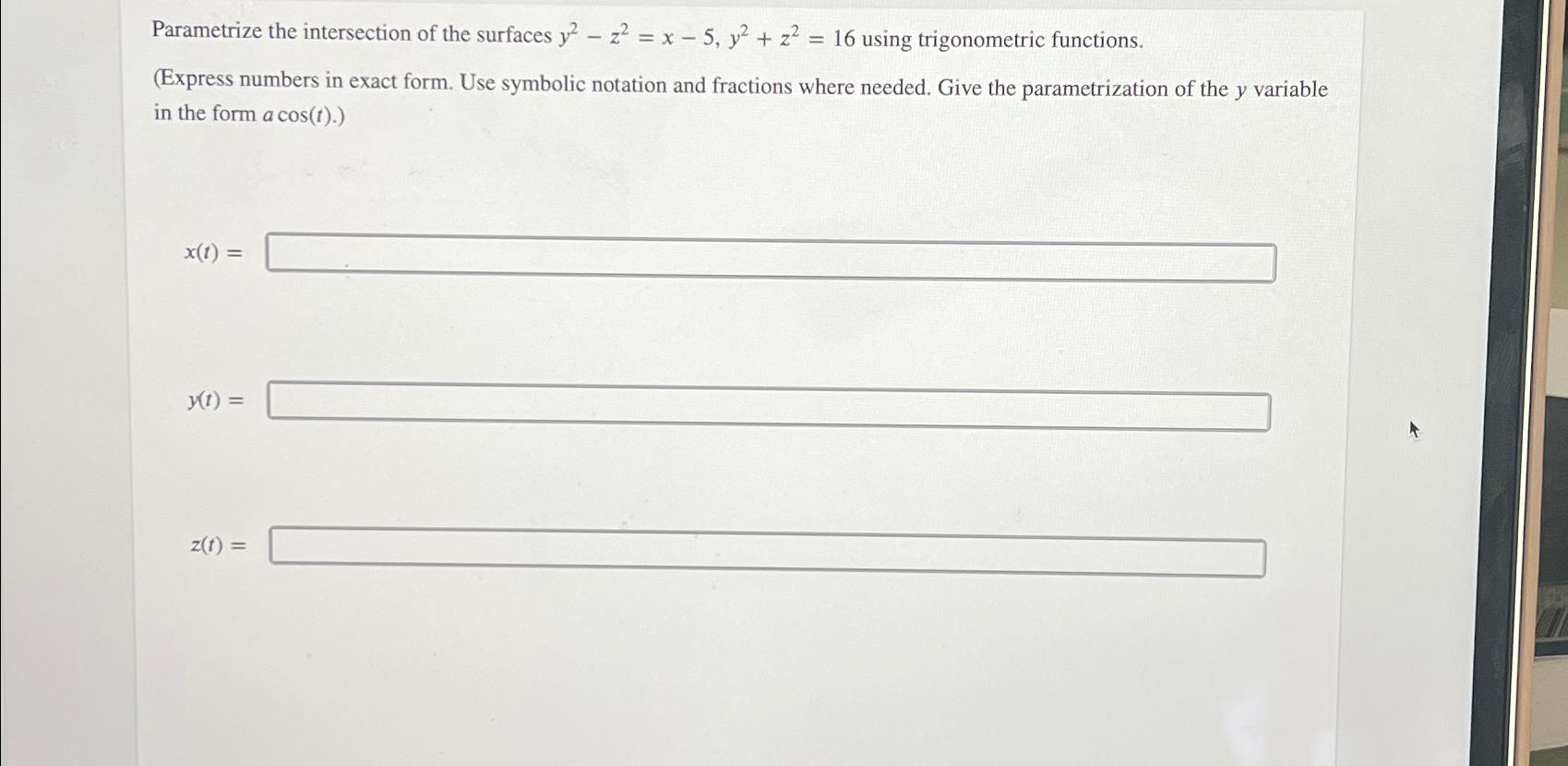 Solved Parametrize the intersection of the surfaces | Chegg.com