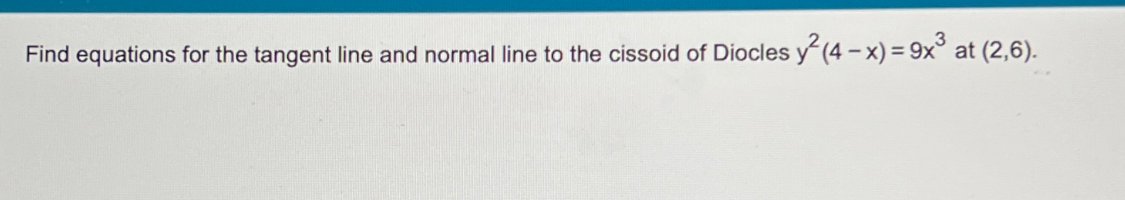 Solved Find equations for the tangent line and normal line | Chegg.com