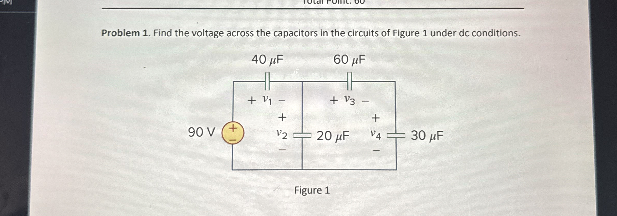 Solved Problem 1. ﻿Find the voltage across the capacitors in | Chegg.com