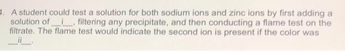 Solved 4. A student could test a solution for both sodium | Chegg.com