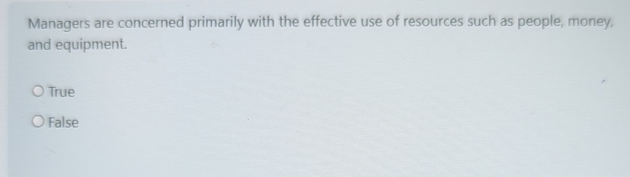Solved Managers are concerned primarily with the effective | Chegg.com