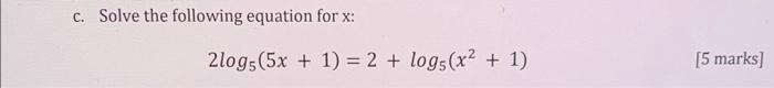 Solved c. Solve the following equation for x : | Chegg.com