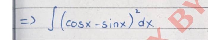 Solved ⇒∫(cosx−sinx)2dx | Chegg.com