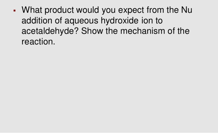 Solved 1 What product would you expect from the Nu addition | Chegg.com