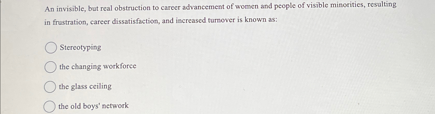 Solved An invisible, but real obstruction to career | Chegg.com