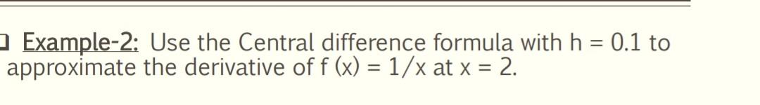 Solved Example-2: Use the Central difference formula with | Chegg.com