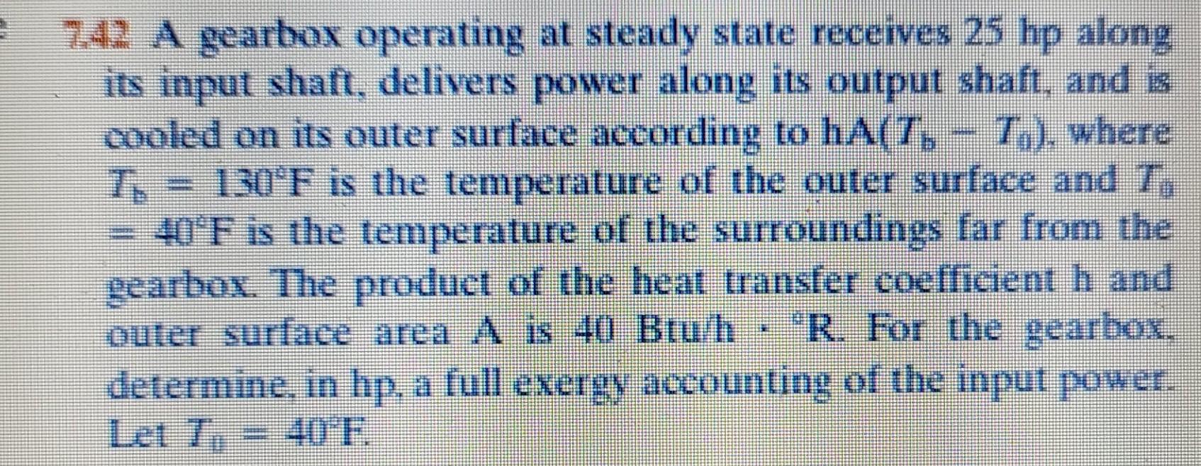 Solved 7.42 A gearbox operating at steady state receives 25 | Chegg.com