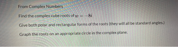 Solved From Complex Numbers Find the complex cube roots of | Chegg.com