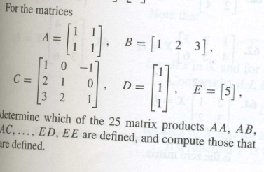 Solved For the matrices A = , B = [1 2 3], C = , D = [1 1 | Chegg.com