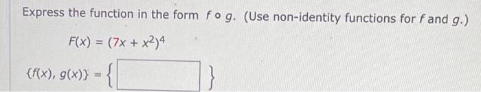 Solved Express the function in the form f∘g. (Use | Chegg.com