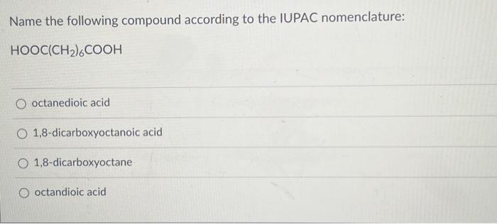Solved Name the following compound according to the IUPAC | Chegg.com