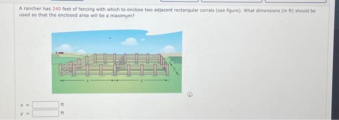 Solved A rancher has 240 feet of fencing with which to | Chegg.com