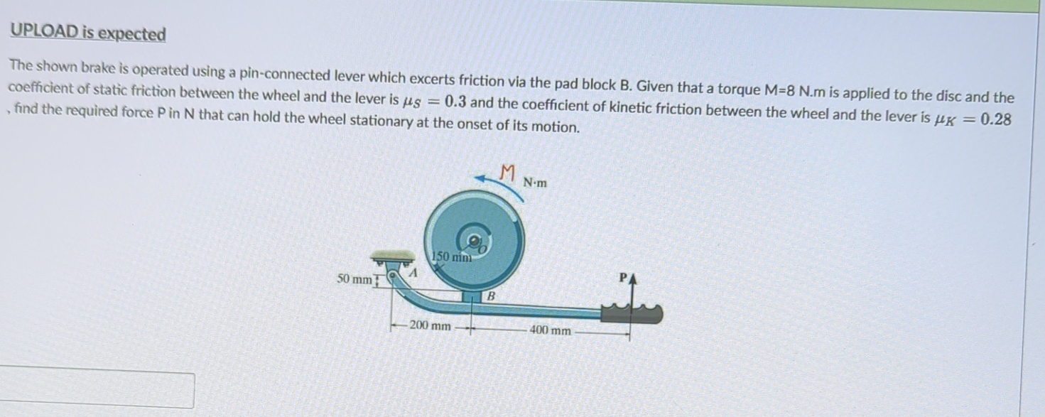 Solved UPLOAD is expectedThe shown brake is operated using a | Chegg.com