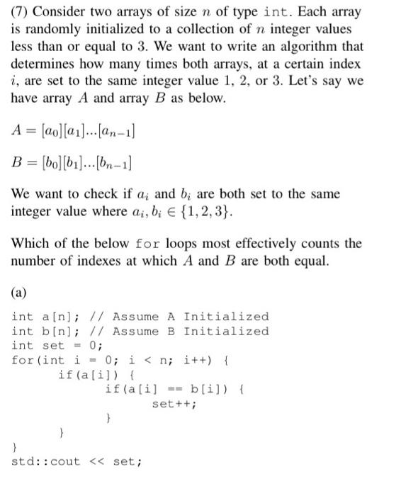 Solved (7) Consider two arrays of size n of type int. Each | Chegg.com
