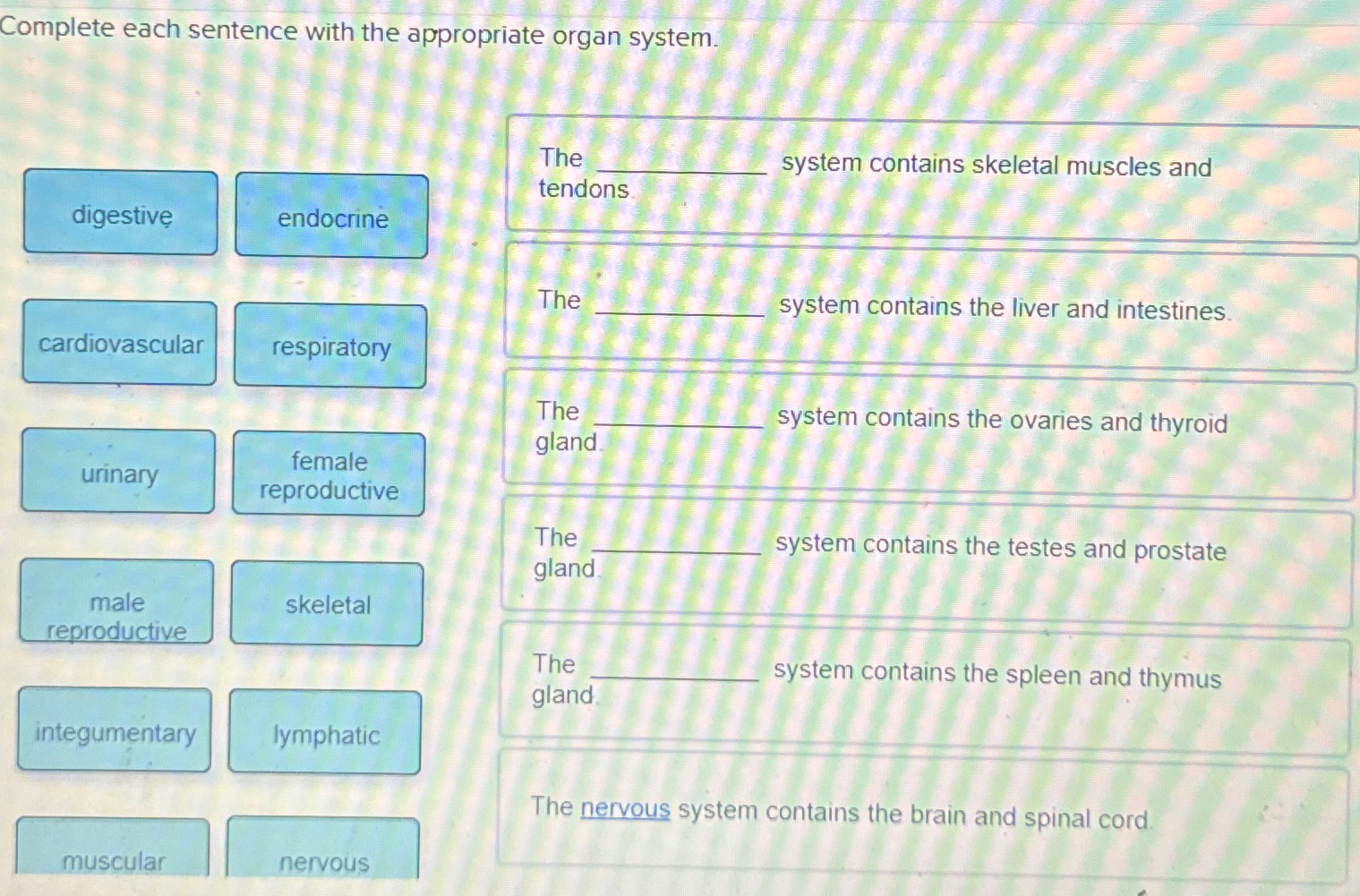 Solved Complete each sentence with the appropriate organ | Chegg.com
