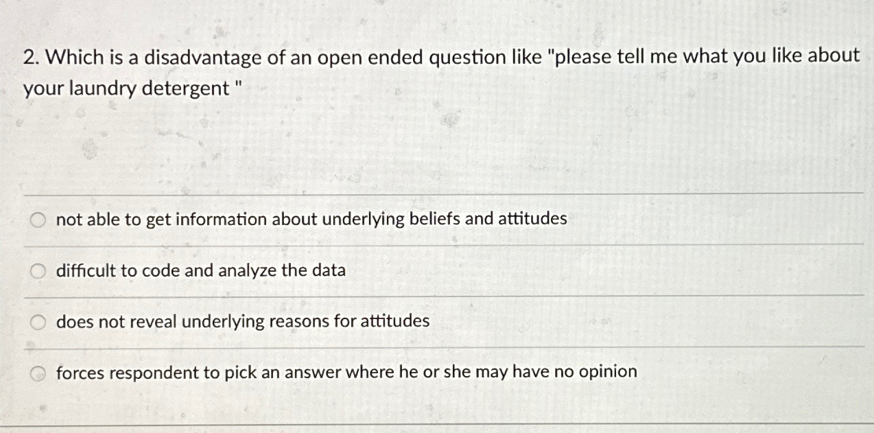 Solved Which is a disadvantage of an open ended question | Chegg.com