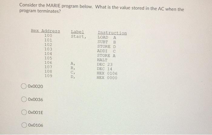 Solved Consider the MARIE program below. What is the value | Chegg.com Solved Consider the MARIE program below. What is the value | Chegg.com
