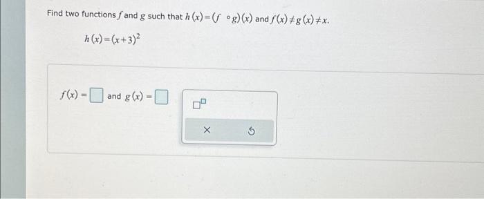 Solved Find two functions f and g such that h(x)=(f∘g)(x) | Chegg.com
