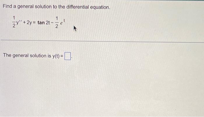 Solved Find a general solution to the differential equation. | Chegg.com