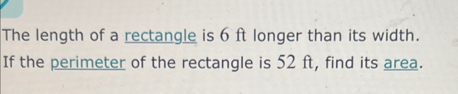 Solved The length of a rectangle is 6ft ﻿longer than its | Chegg.com