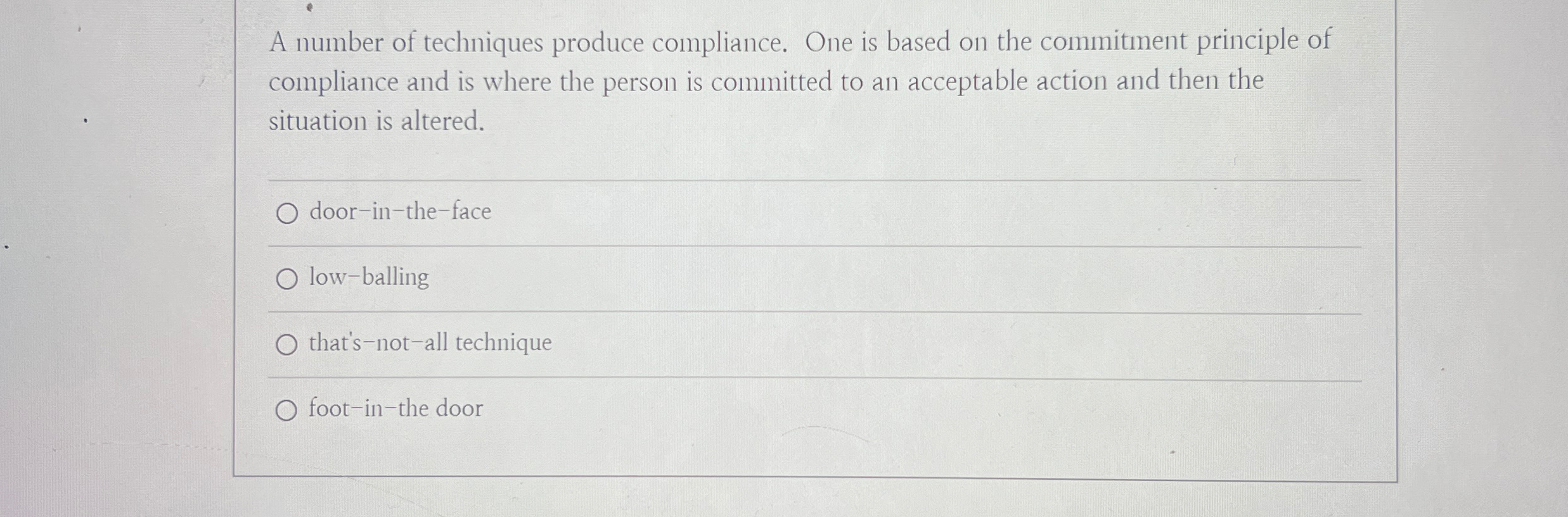 Solved A number of techniques produce compliance. One is | Chegg.com