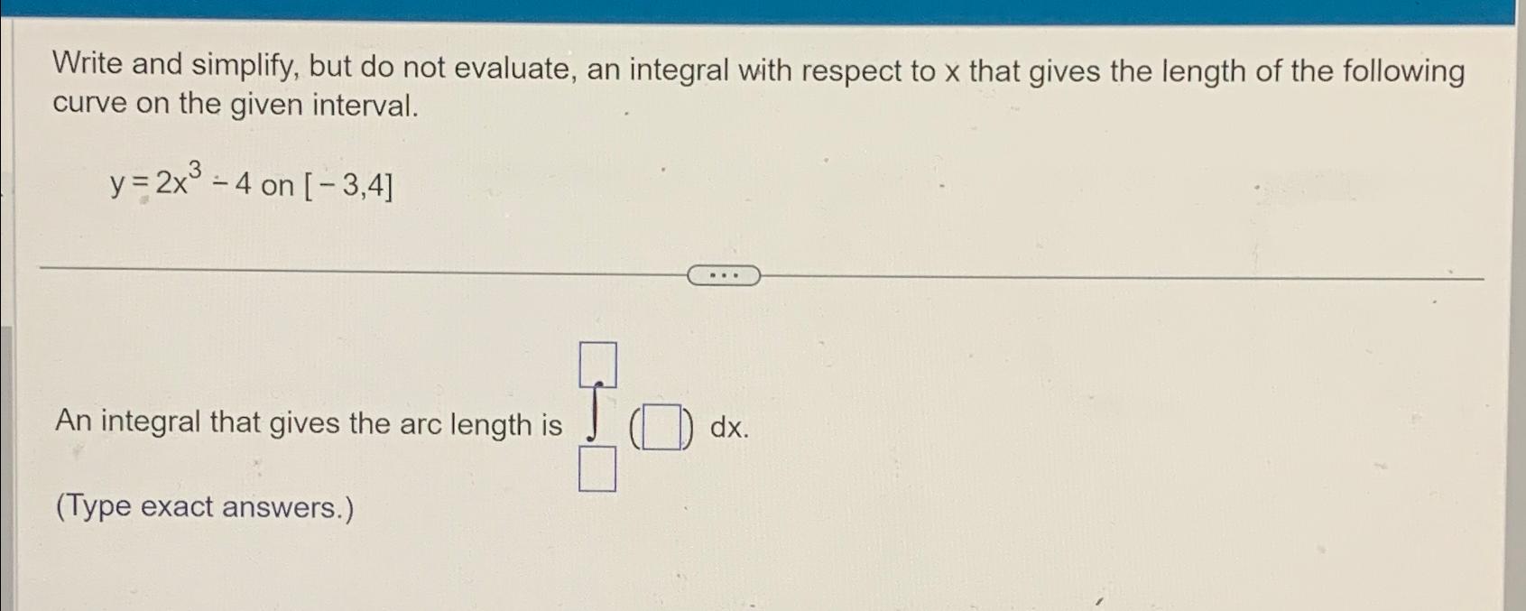 Solved Write and simplify, but do not evaluate, an integral | Chegg.com