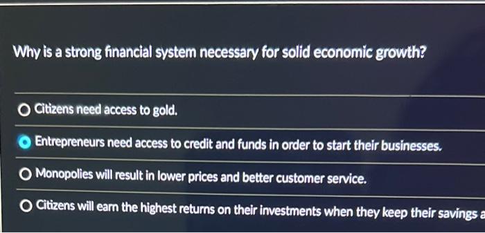 [Solved]: Why is a strong financial system necessary for so