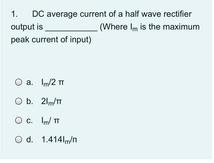 Solved 1. DC average current of a half wave rectifier output | Chegg.com