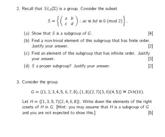 Solved 2. Recall that SL2(Z) is a group. Consider the | Chegg.com