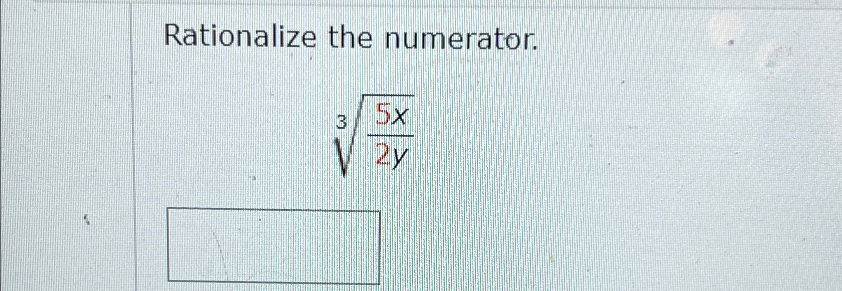 Solved Rationalize the numerator.5x2y3 | Chegg.com