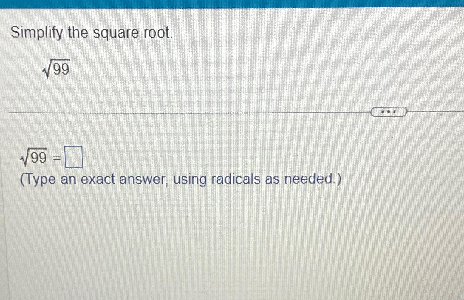 Solved Simplify the square root.992992=(Type an exact | Chegg.com