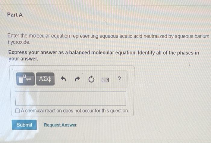 Solved Part A Enter the molecular equation representing | Chegg.com