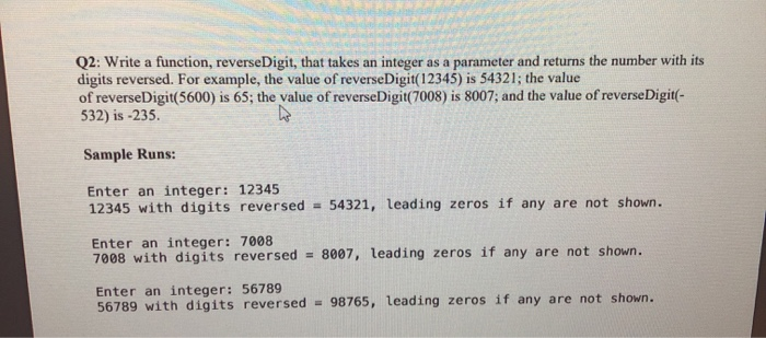 Solved Q2: Write a function, reverseDigit, that takes an | Chegg.com