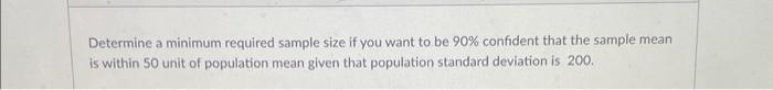 Solved Determine a minimum required sample size if you want | Chegg.com