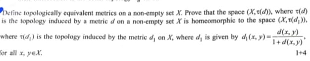 Solved Define topologically equivalent metrics on a | Chegg.com