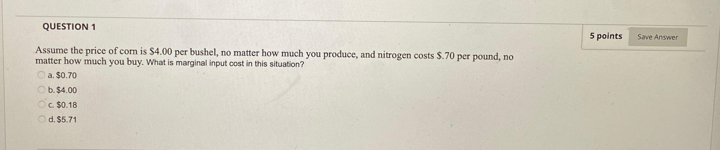 Solved QUESTION 15 ﻿pointsAssume the price of corn is $4.00 | Chegg.com