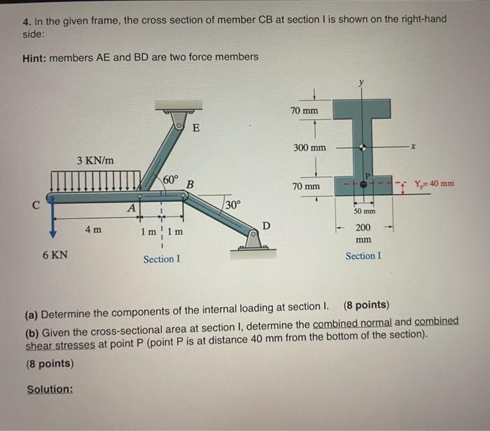 Solved 4. In the given frame, the cross section of member CB | Chegg.com