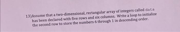 Solved 13assume That A Two Dimensional Rectangular Array 