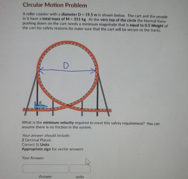 Solved Circular Motion Problem A roller coaster with a | Chegg.com