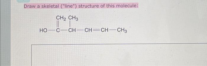 Draw a skeletal ("line") structure of this molecule: | Chegg.com