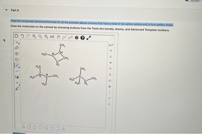 Solved Draw The Condensed Structural Formulas For All The