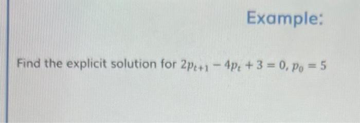 Solved Example: Find the explicit solution for | Chegg.com