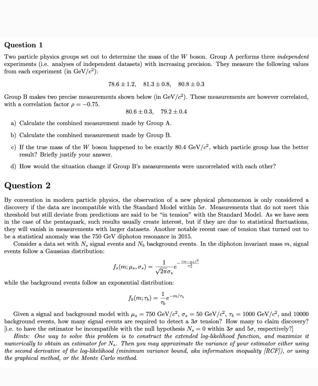 Solved Question 1 Two particle physics groups set out to | Chegg.com
